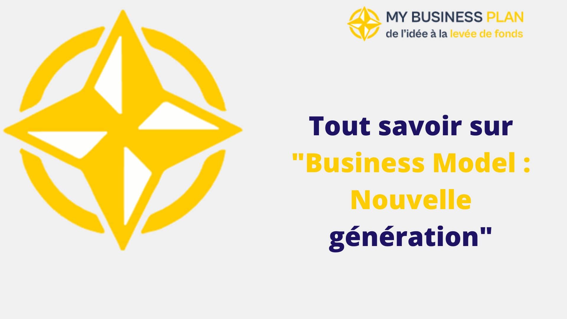 Tout sur Business Model : Nouvelle génération | My Business Plan