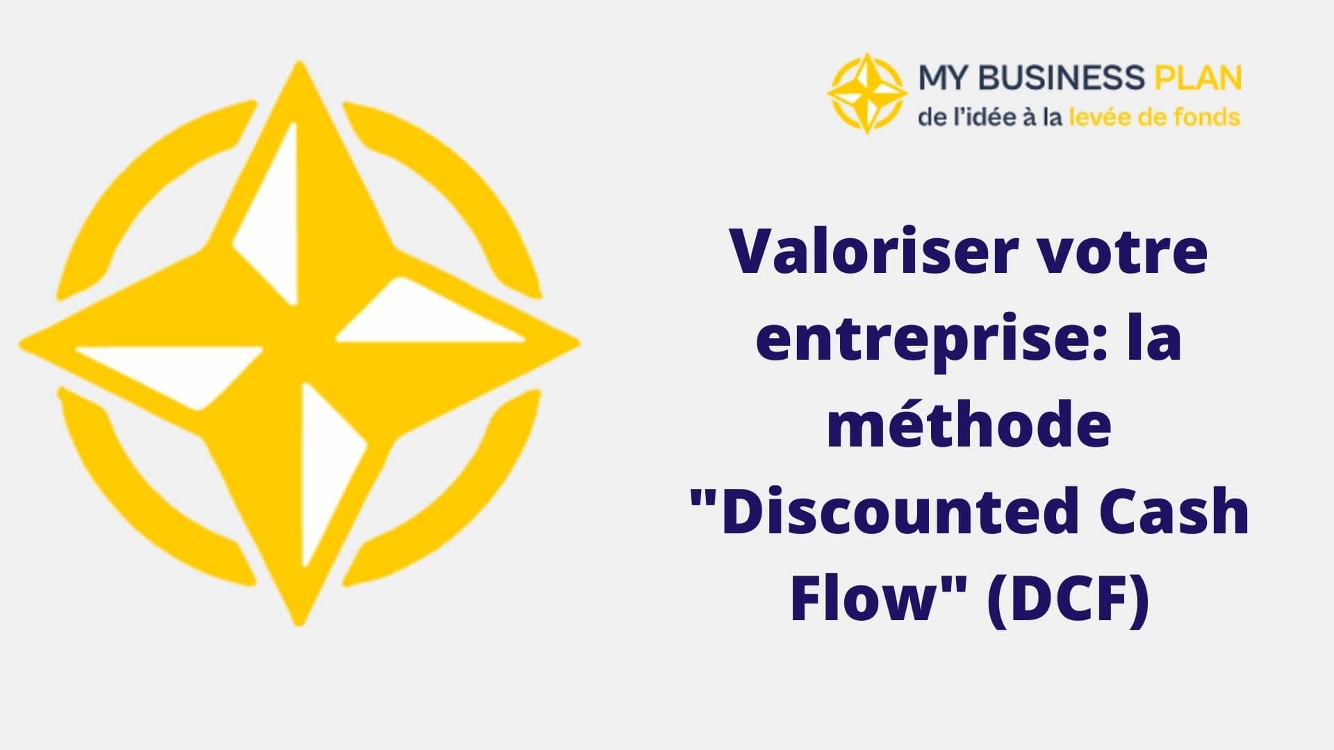 Valoriser votre entreprise: la méthode "Discounted Cash Flow" (DCF)